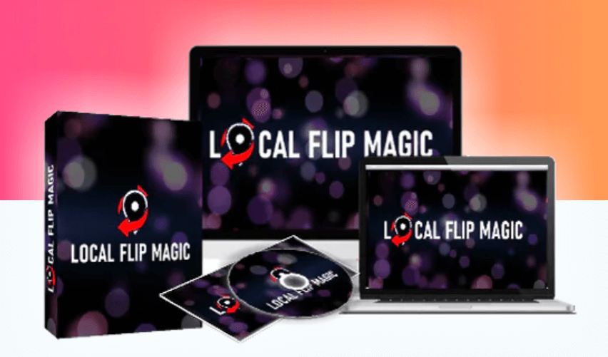 Local Flip Magic Review - Big Discount, Huge Bonuses, Why not?